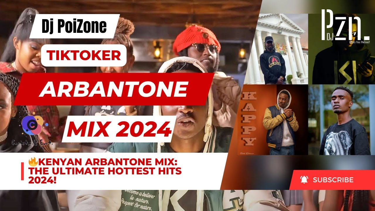 Best of Kenyan Arbantone Mix 2024 Dj PoiZone | Mukuchu, Tiktoker, Ybw ...