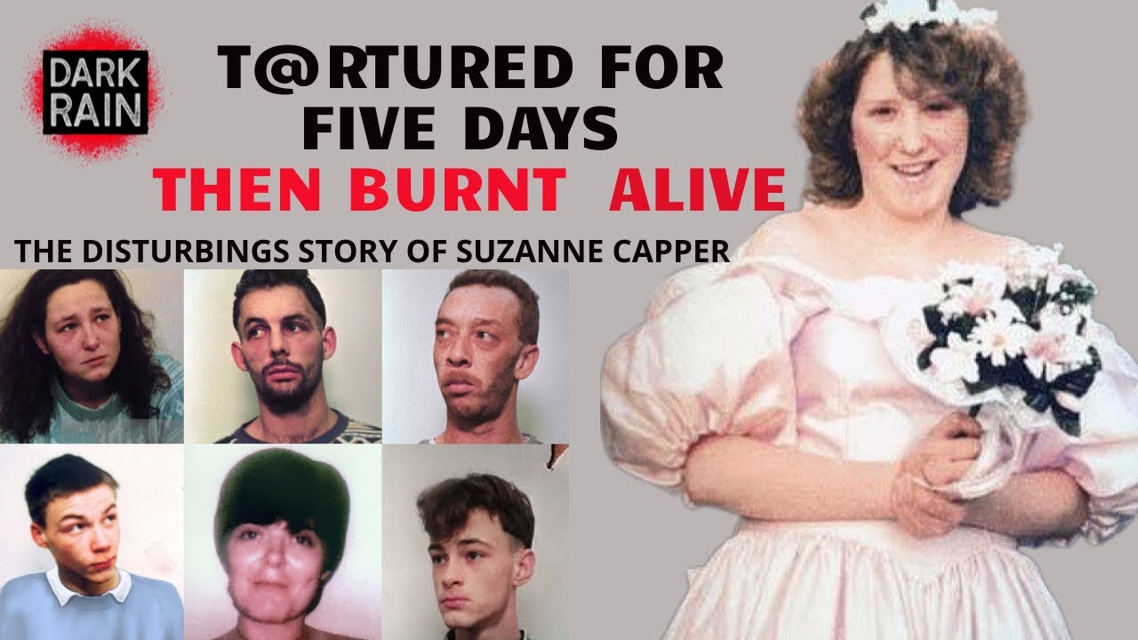 The shocking and disturbing story of Suzanne Capper. T@rtured and b ...