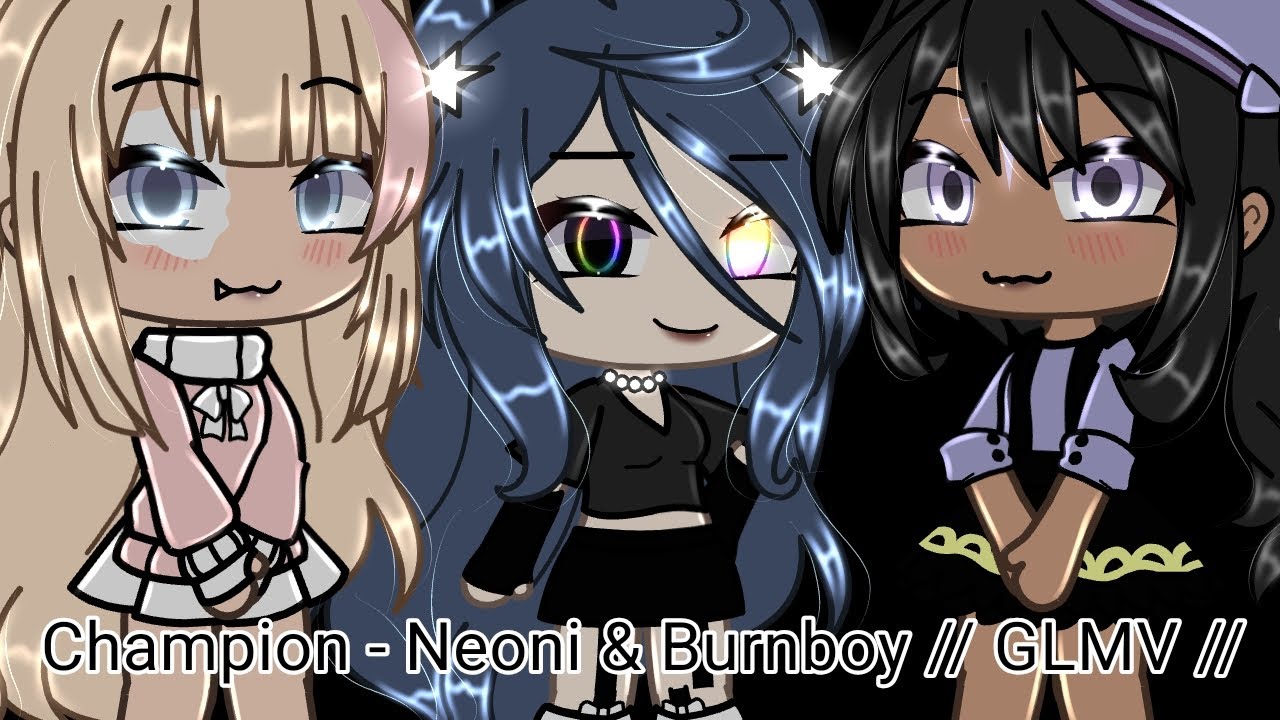 Champion - Neoni & Burnboy // GLMV // Cap.20 - YouTube