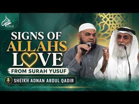 Signs of Allah's Love: Lessons From Surah Yusuf - Sheikh Adnan AbdulQadir