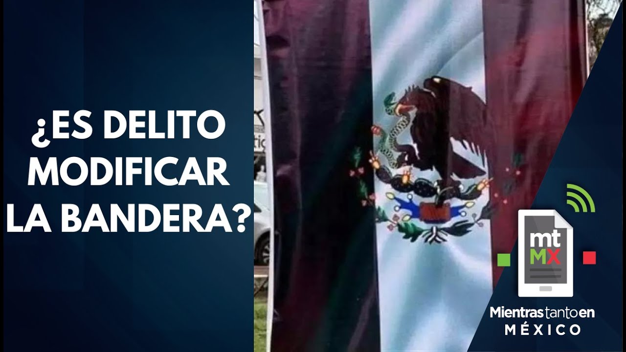 Tunden a Morena por modificar la bandera con los colores de su partido ...