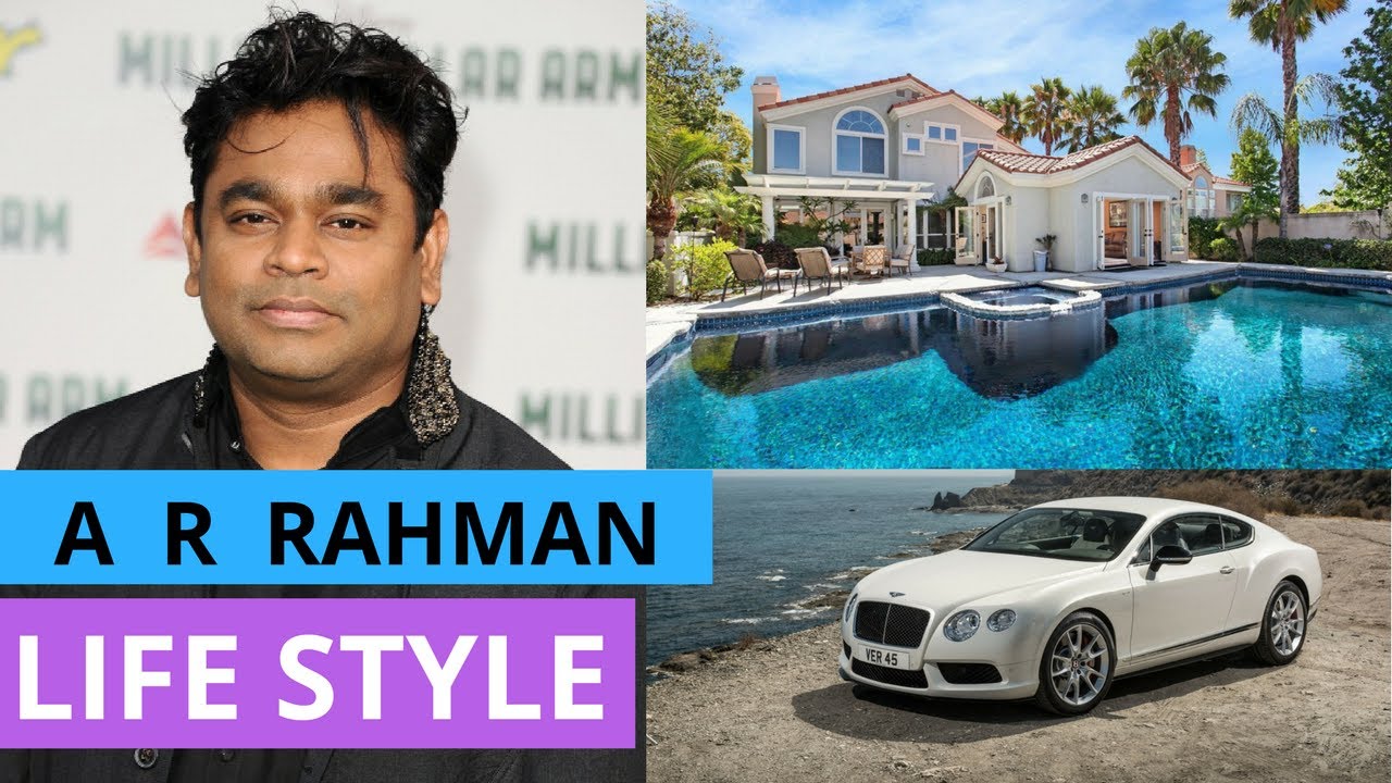 A R Rahman LifeStyle | Net Worth | Career | Cars | House | Wife | Songs ...