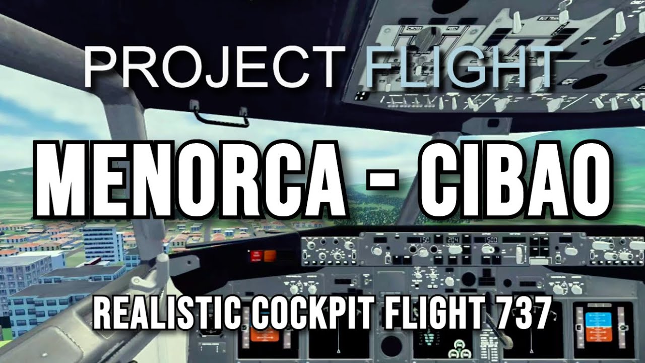 Boeing 737 Cockpit Realistic Full Flight Menorca To Cibao (Project ...
