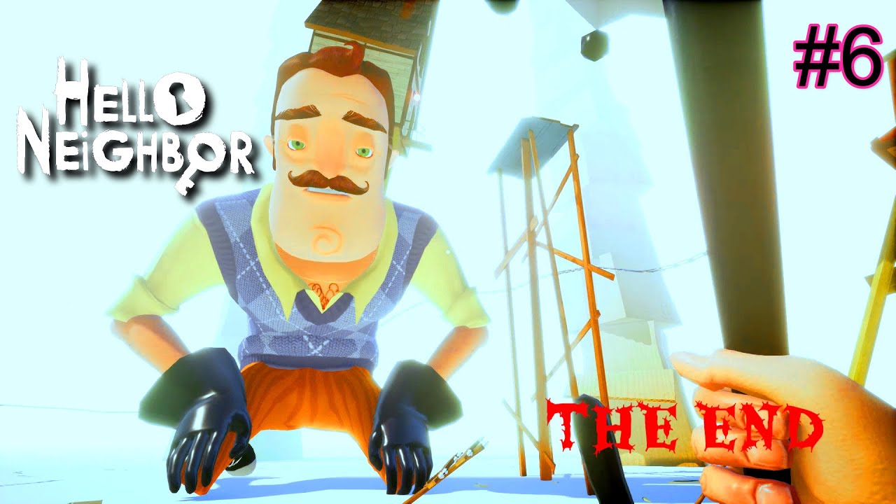 HELLO NEIGHBOR GAMEPLAY WALKTHROUGH | ACT FINALE | PART 6 | VSH FORCE ...