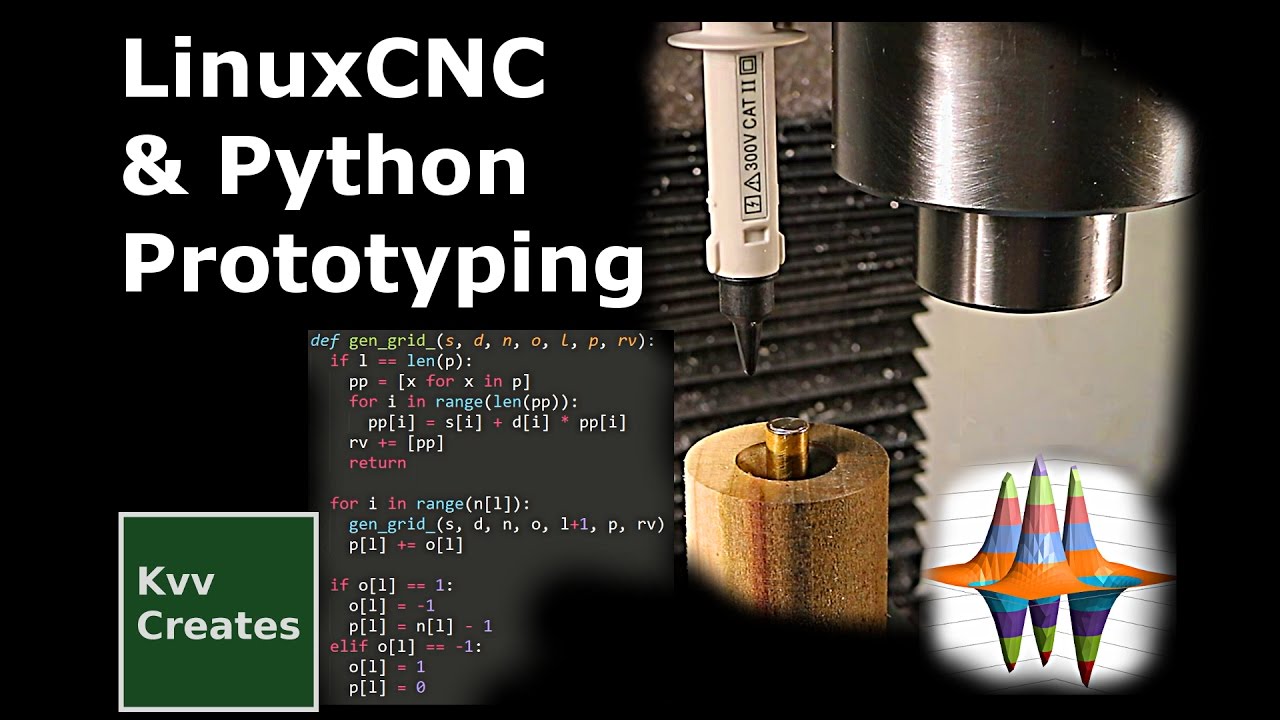 Python Control Of LinuxCNC For Prototyping Machines And Scientific Python Control Of LinuxCNC For Prototyping Machines And Scientific