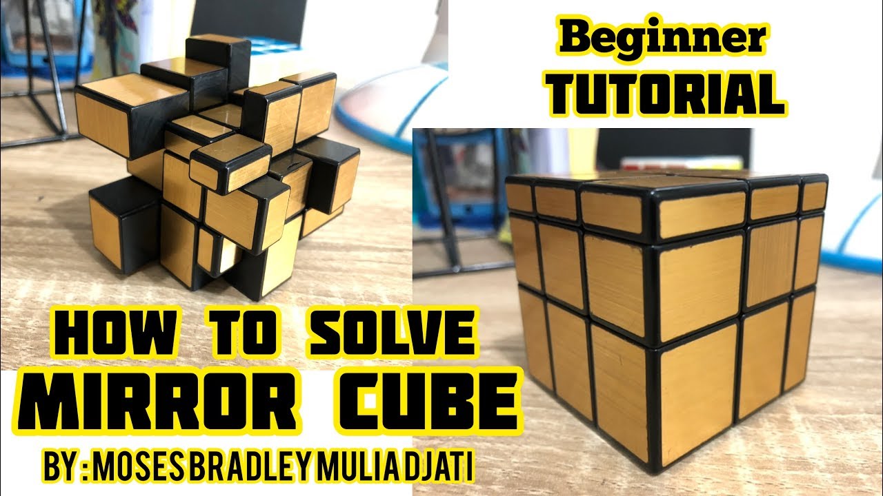 Beginner Tutorial How To Solve Mirror Cube By Moses Bradley Mulia Djati beginner-tutorial-how-to-solve-mirror-cube-by-moses-bradley-mulia-djati