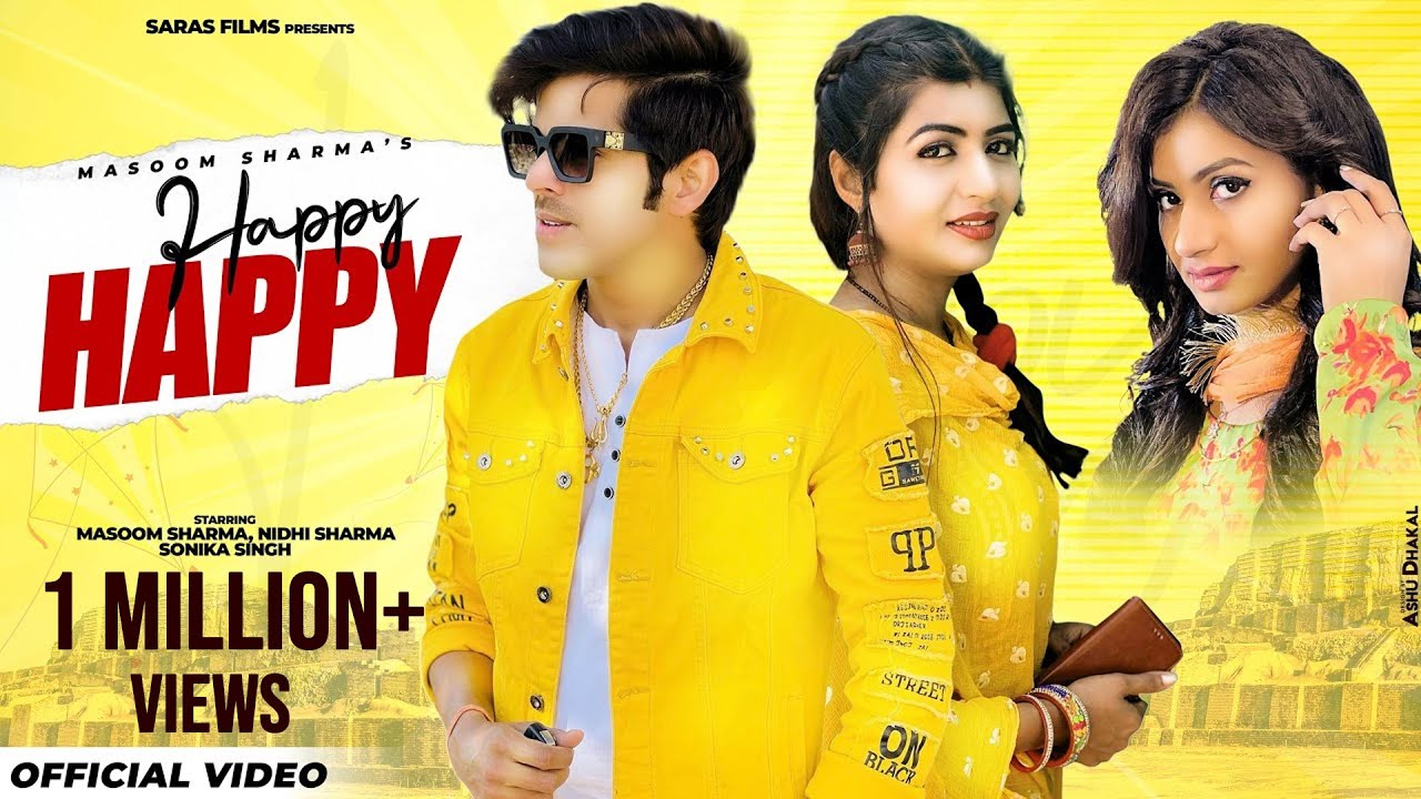 Happy - Happy || Masoom Sharma || Nidhi Sharma || Sonika Singh || New ...