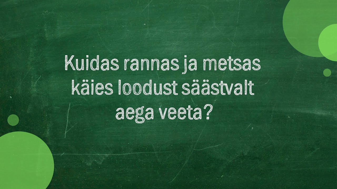 Illimar Pilt - Kuidas rannas ja metsas käies loodust säästvalt aega ...