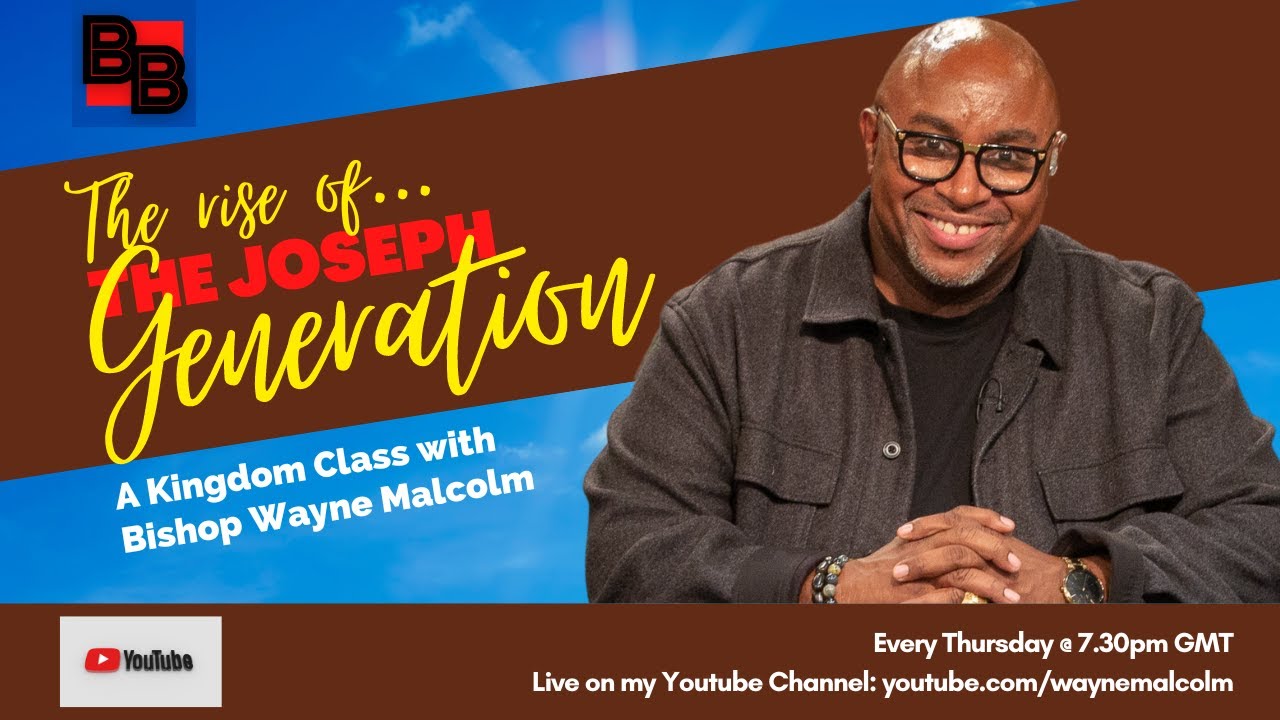 The Joseph Generation Pt4 with Bishop Wayne Malcolm - YouTube