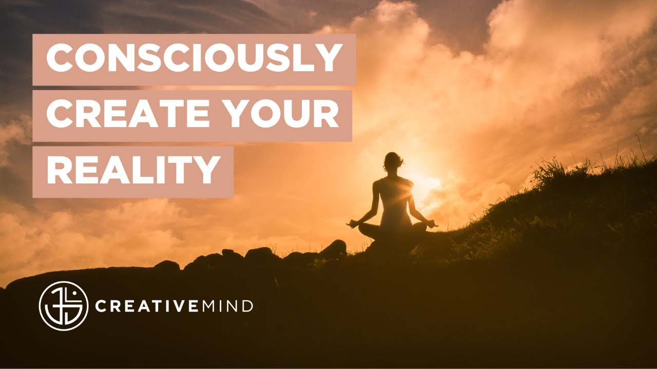 Consciously Create Your Reality | Personal Growth Tip - YouTube