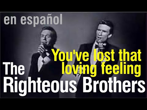 You've lost that loving feeling - The Righteous Brothers (subtitulada ...