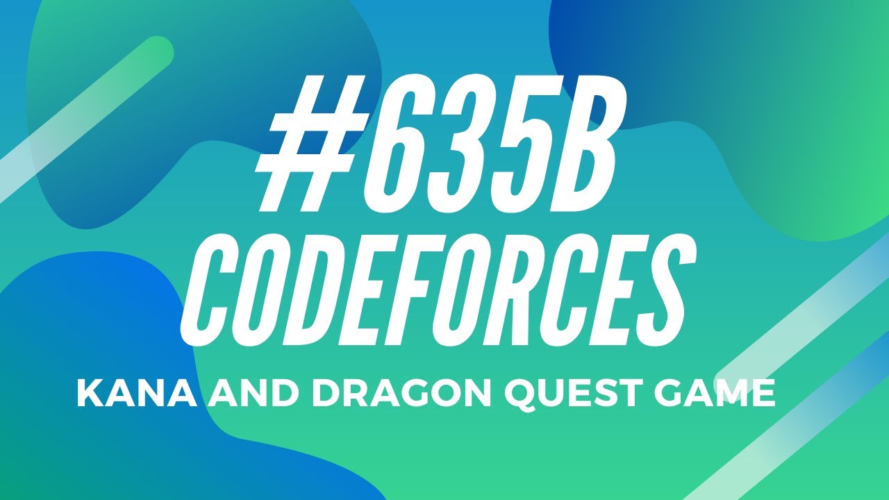CodeForces Round #635 B Solution - Kana and Dragon Quest game - YouTube
