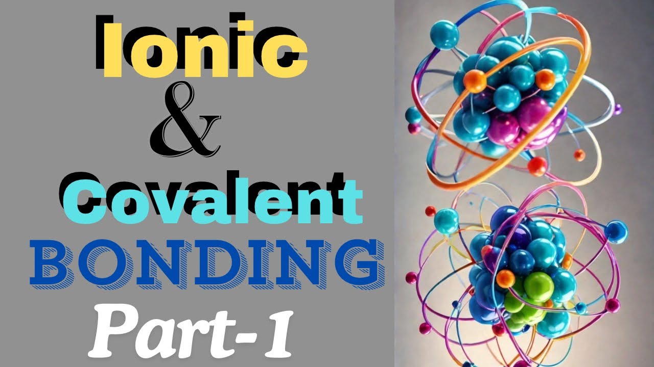 Ionic vs Covalent Bonding: The BETTER Method of Bonding - YouTube