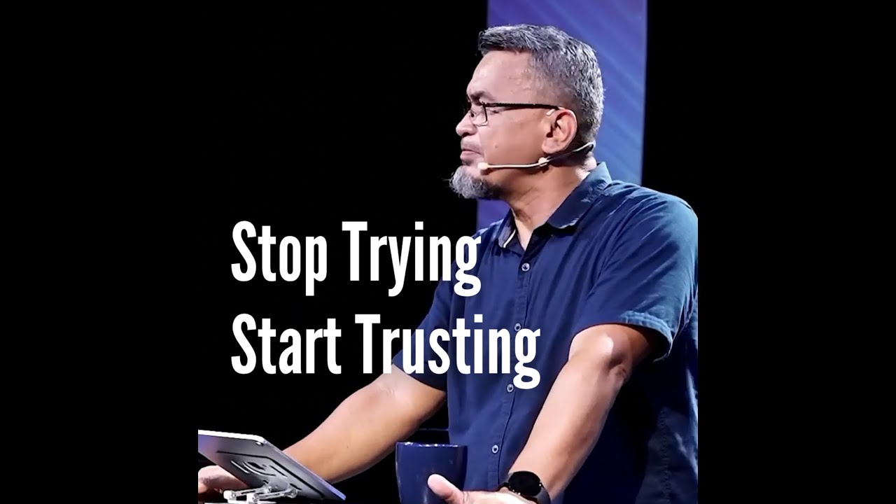 STOP TRYING, START TRUSTING - YouTube