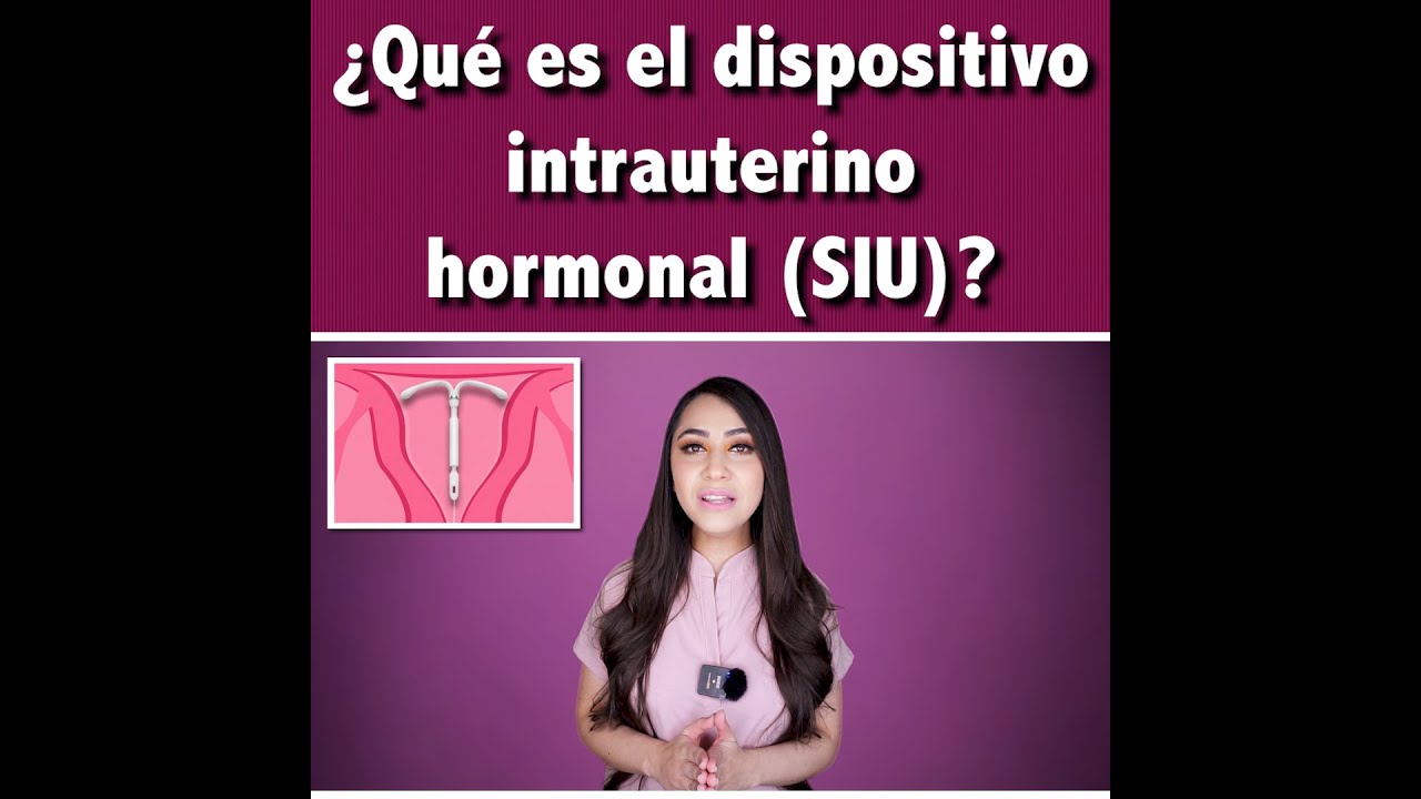 ¿Qué es el dispositivo intrauterino hormonal (SIU)?👩🏻‍⚕️l Dra. Pau ...