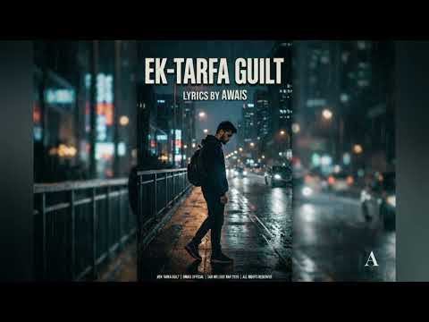 EK-TARFA GUILT 💔 | Sad Melodic Rap 2026 | Official Audio | Awais