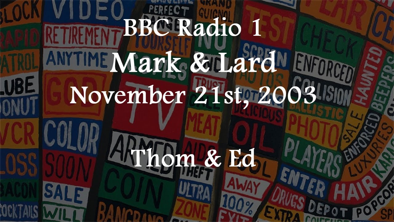 (2003/11/21) BBC Radio 1, 'Mark & Lard', Thom & Ed - YouTube