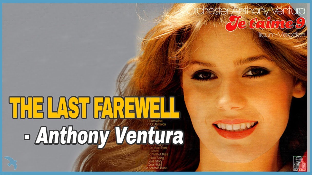 Anthony Ventura - The Last Farewell (1981) - YouTube