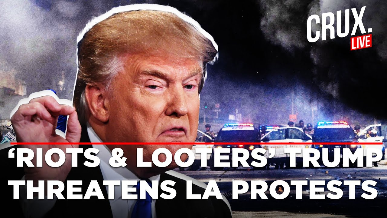 LA Riots LIVE | National Guard Arrive In Los Angeles As Protests ...