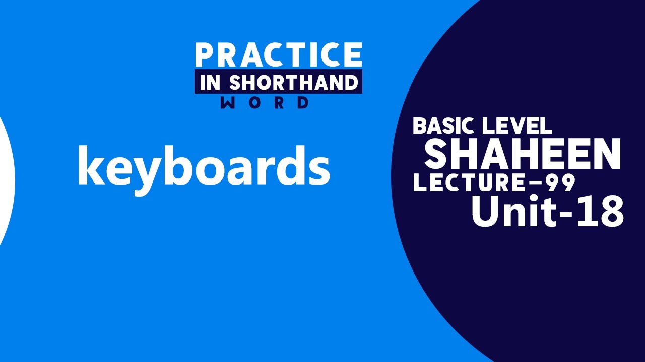 Word Practice in Shorthand | keyboards | Unit- 18 | Basic Level | Shaheen Shorthand System - YouTube