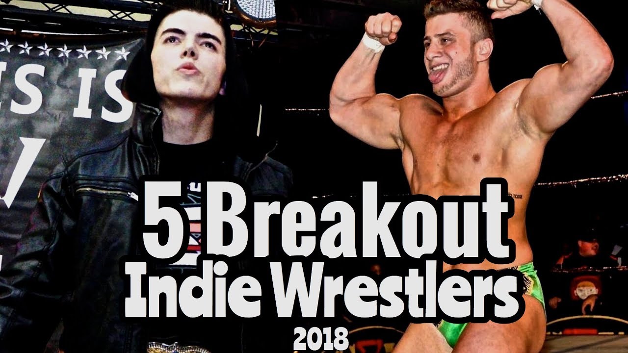 5 Independent Wrestlers That'll Have A Breakout 2018 - YouTube