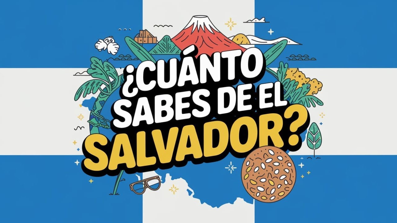 ¿Cuánto sabes de El Salvador? Pon a prueba tus conocimientos AHORA ...