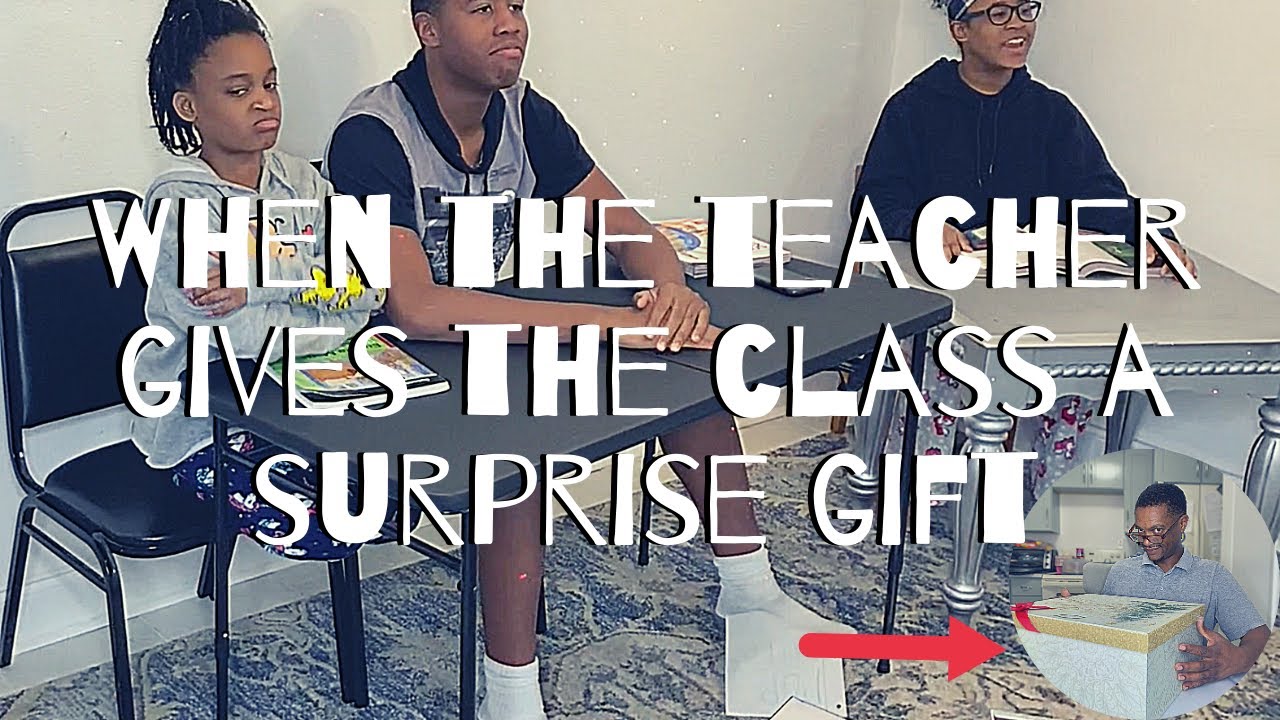When The Teacher Gives The Class Surprise Gifts - YouTube