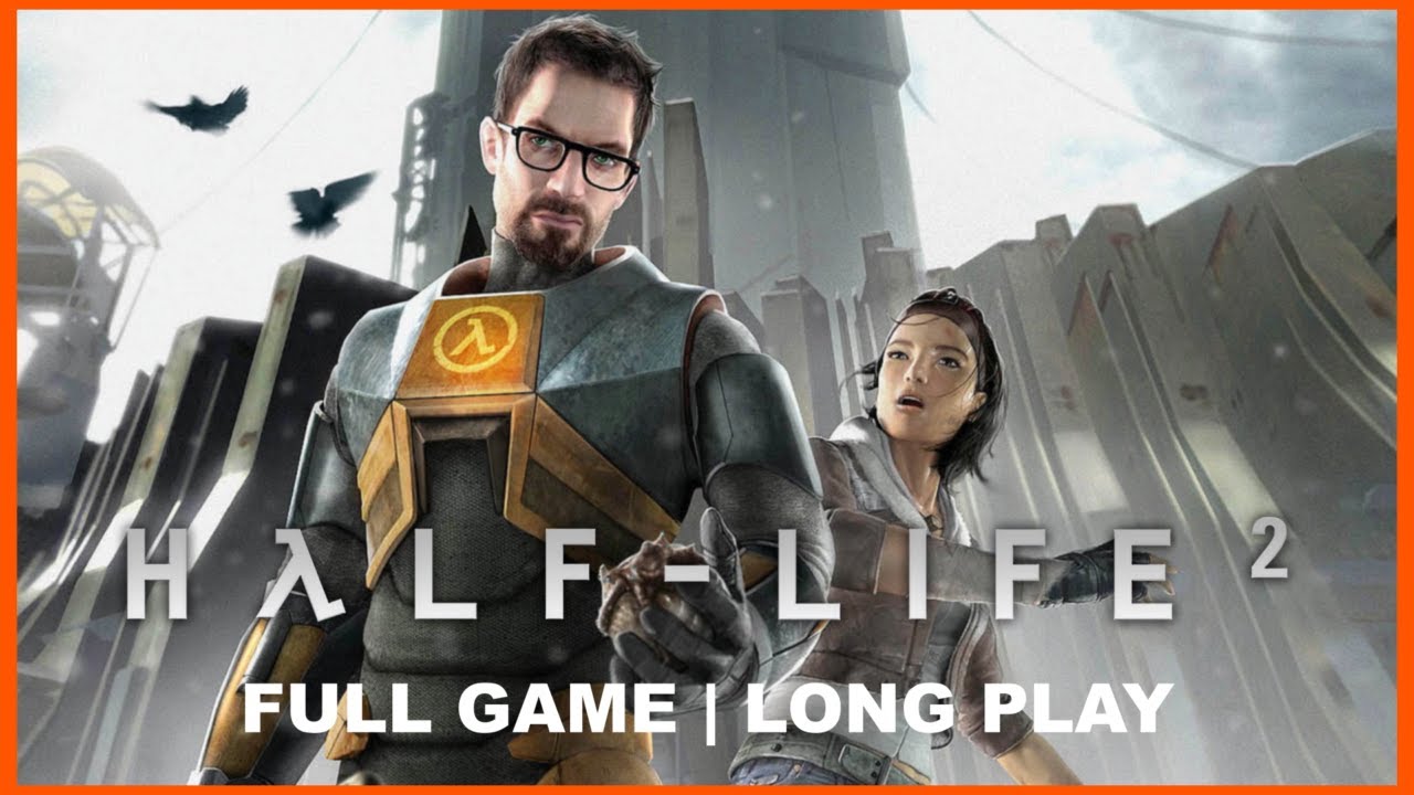 Half-Life 2 - FULL GAME [LONG PLAY / WALKTHROUGH] - YouTube