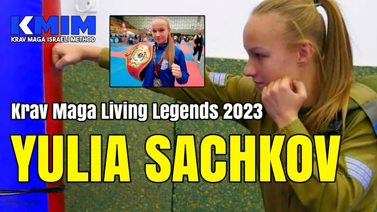 KRAV MAGA LIVING LEGENDS 2023: YULIA SACHKOV - YouTube