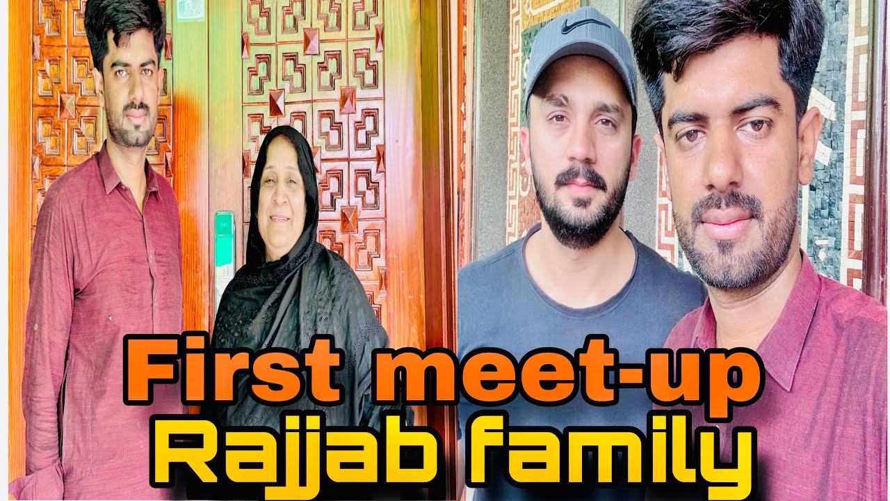 First meet-up Rajab family Rajab bhai mulaqat hui ️ - YouTube
