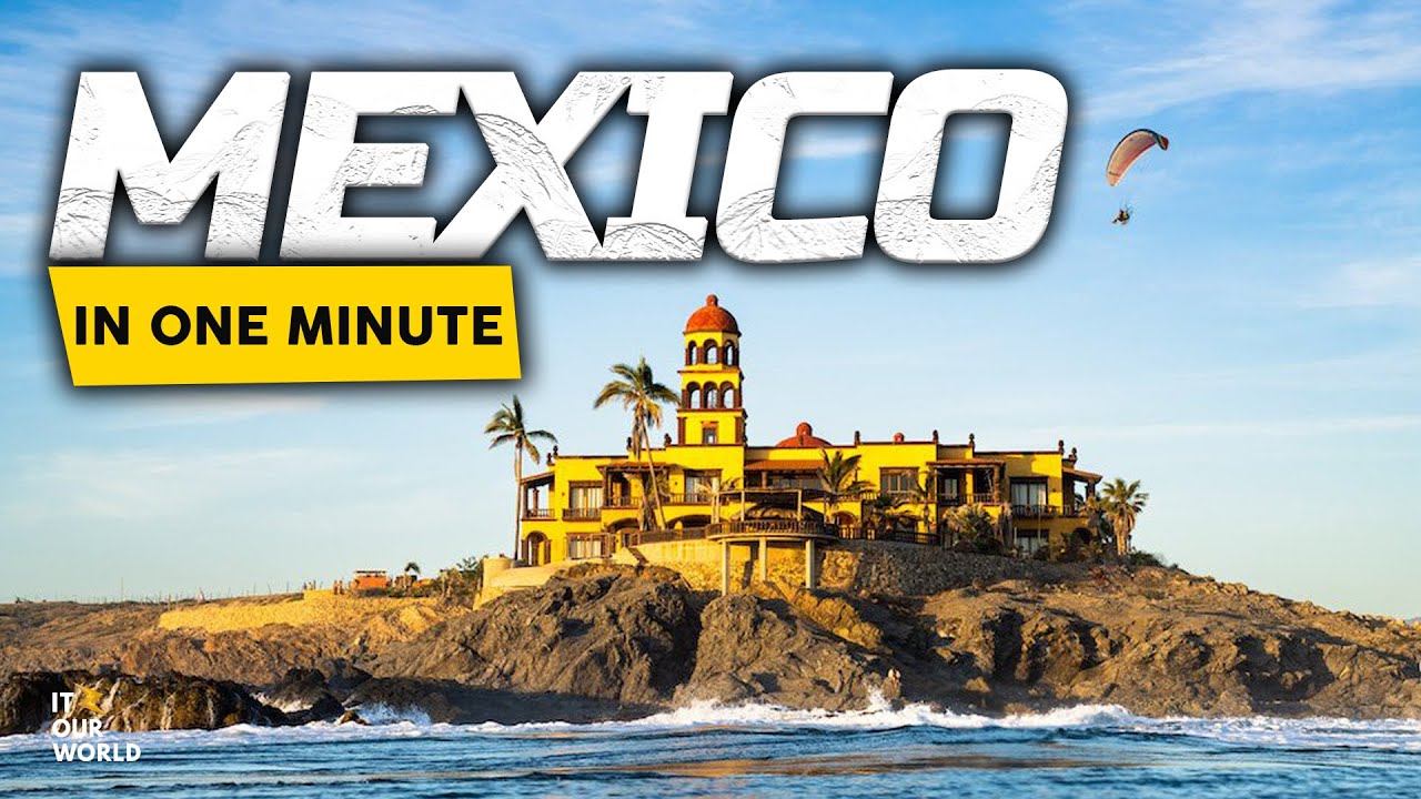 MEXICO IN ONE MINUTE - YouTube