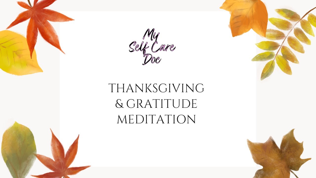 Thanksgiving and Gratitude Meditation - YouTube