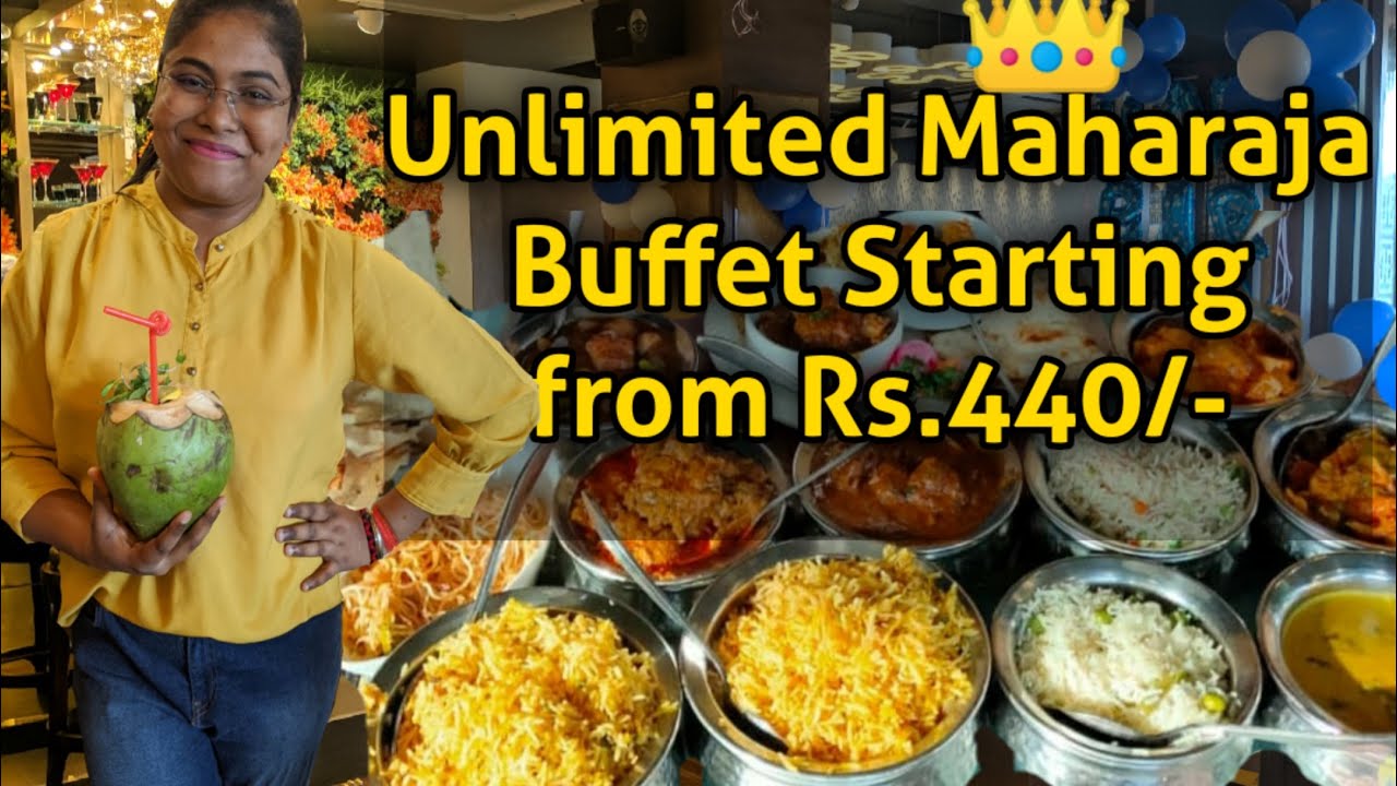 Unlimited Maharaja👑Buffet at Rs. 440/-| Heaven for Foodies | #youtube # ...
