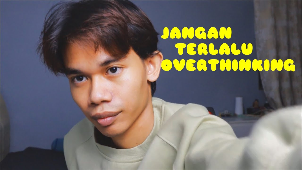 Azymnotes: Jangan terlalu overthinking - YouTube