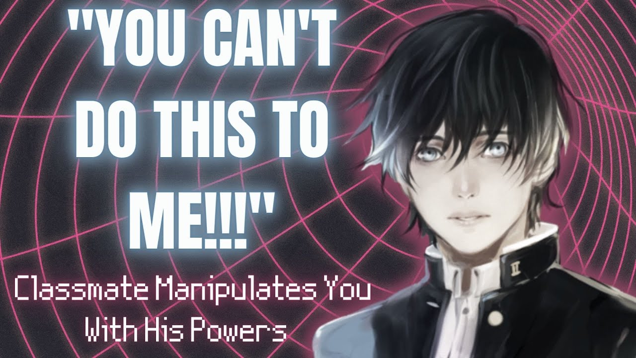 Classmate Uses His Powers On You [M4F Roleplay][Mdom][Super Powers ...