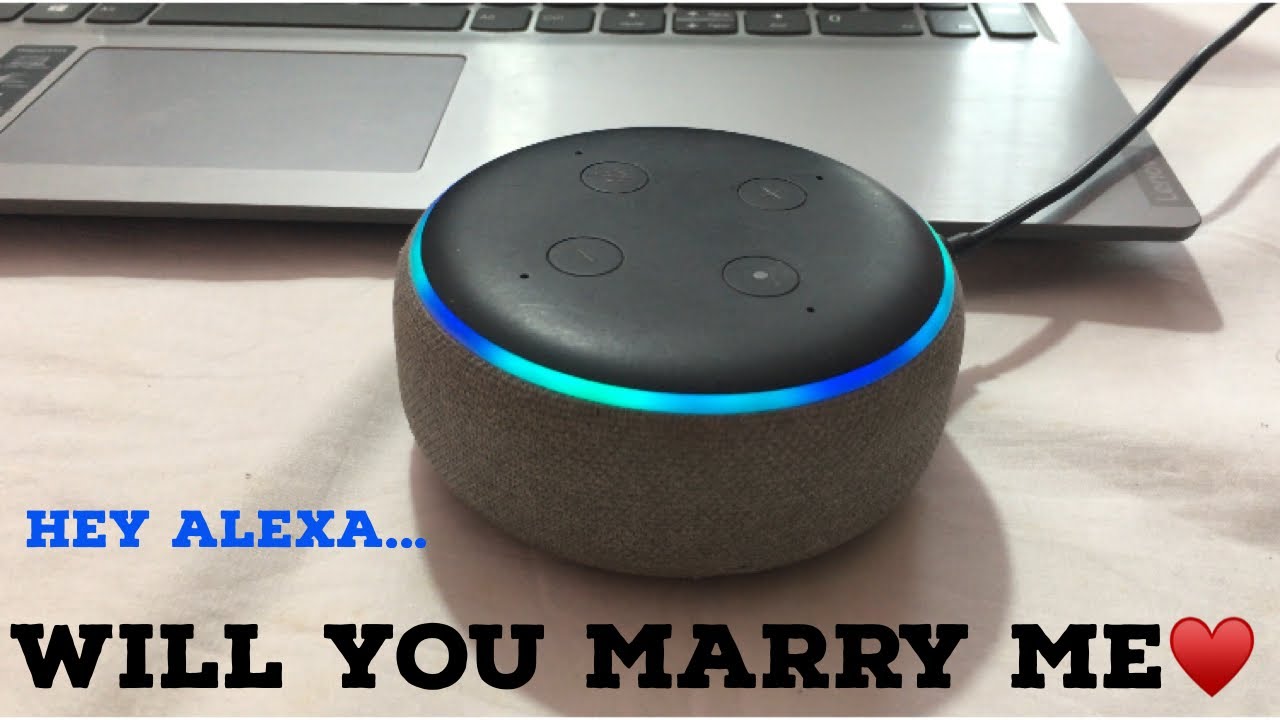 Hey Alexa - Will you marry me? | Alexa will you kiss me | Hey Alexa ...