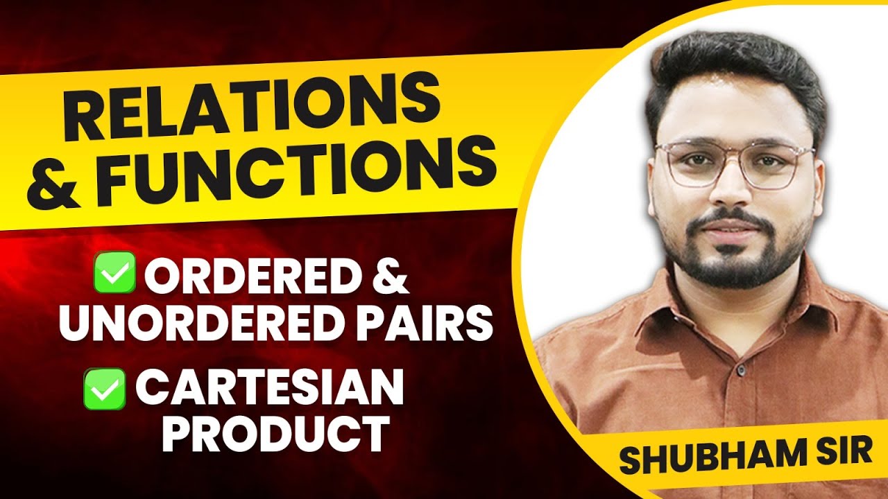 Relations & Functions | Class 11th | L - 01 | JEE Main | JEE Advanced | SHUBHAM BANSAL Sir - YouTube