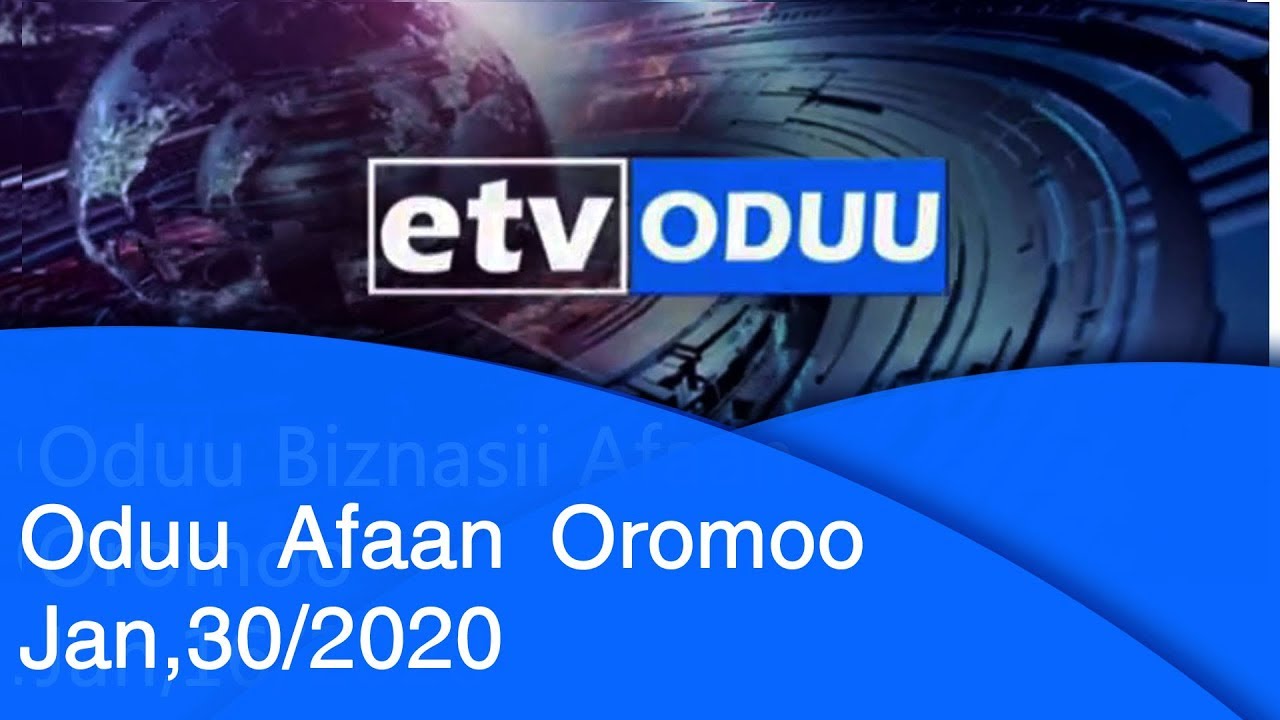 Oduu Afaan Oromoo Jan,30/2020 |etv - YouTube