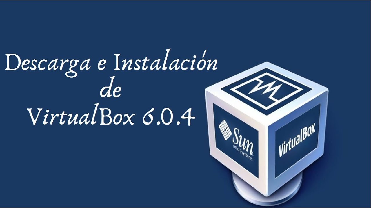 Descarga e Instalación de VirtualBox 6.0.4 | Paso a paso - YouTube
