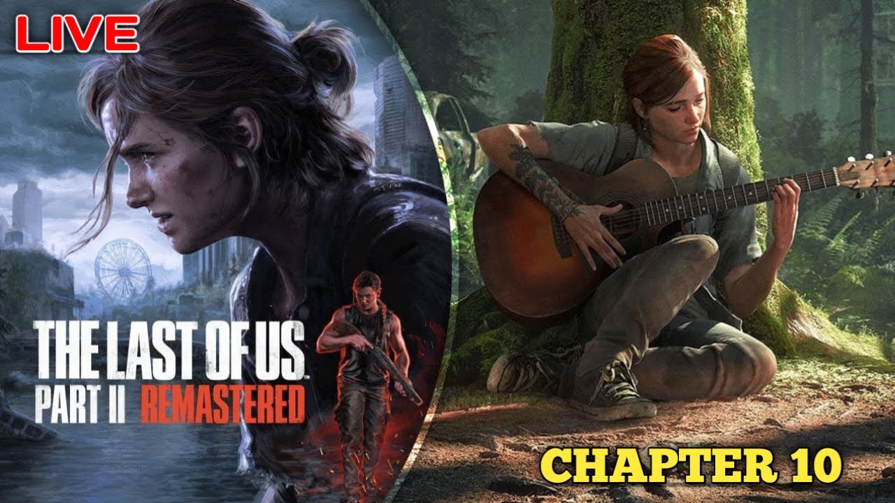 THE LAST OF US PART 2 REMASTERED || CHAPTER 10 || THE LAST OF US ...