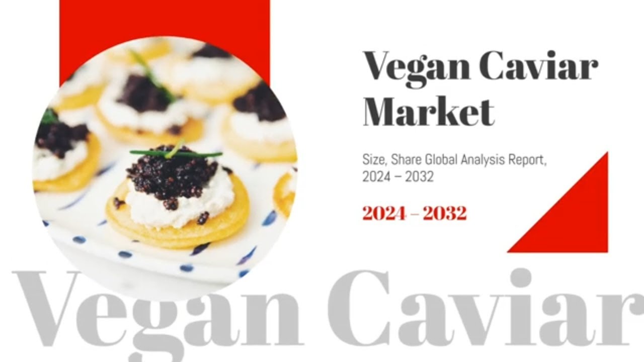 [Latest] Global Vegan Caviar Market Size, Share, Demand & Trends ...