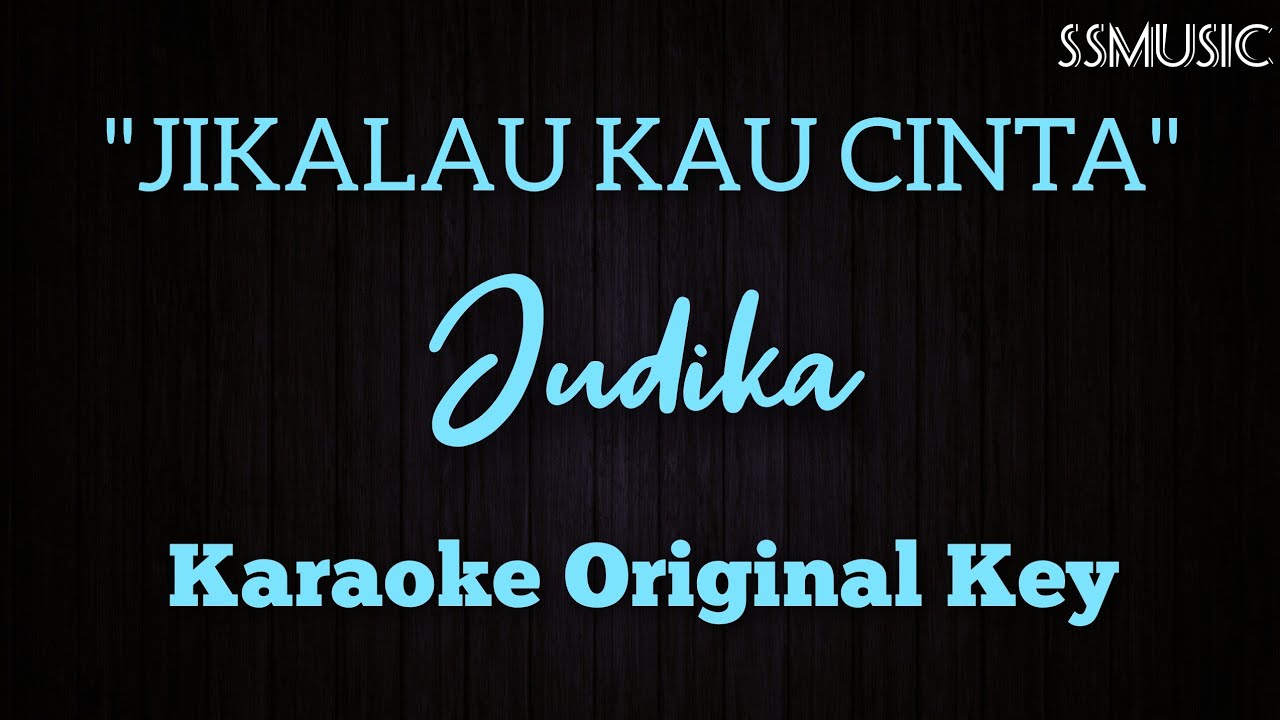 Judika - Jikalau Kau Cinta (Karaoke version no vocal - original key ...