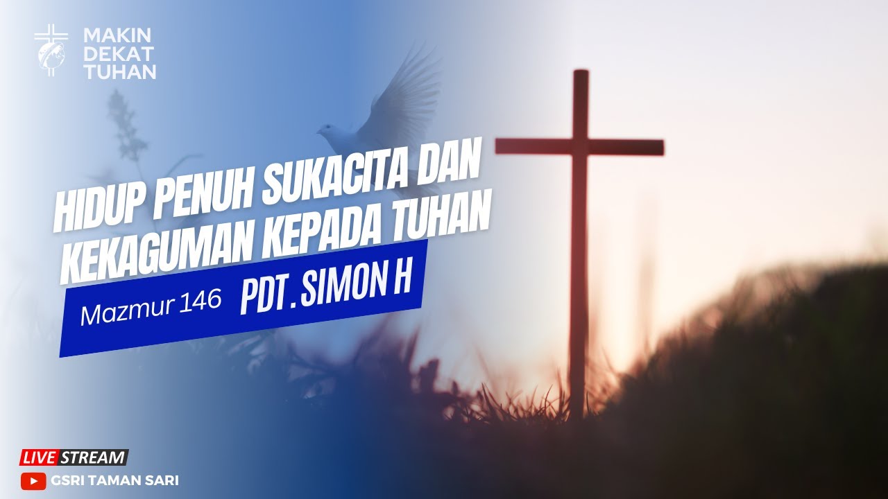 Hidup Penuh Sukacita & Kekaguman Kepada Tuhan - Pdt. Simon I Makin ...