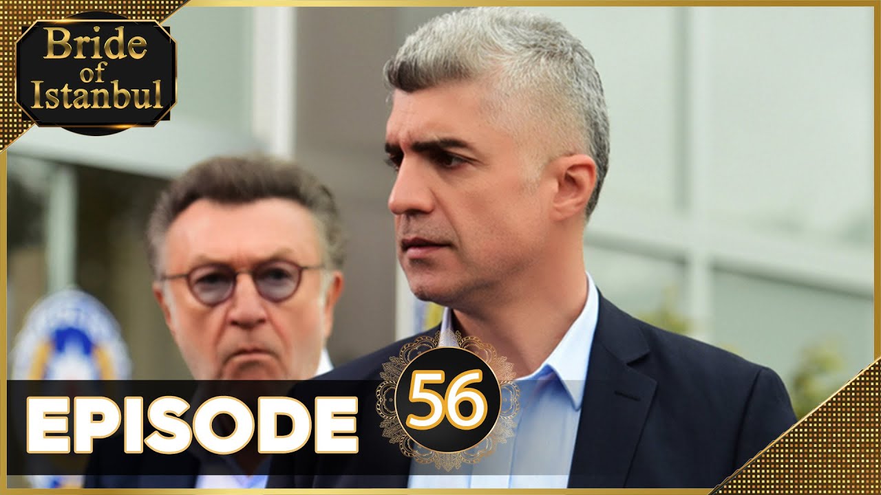 Bride of Istanbul - Episode 56 (Full Episode) | Istanbullu Gelin - YouTube