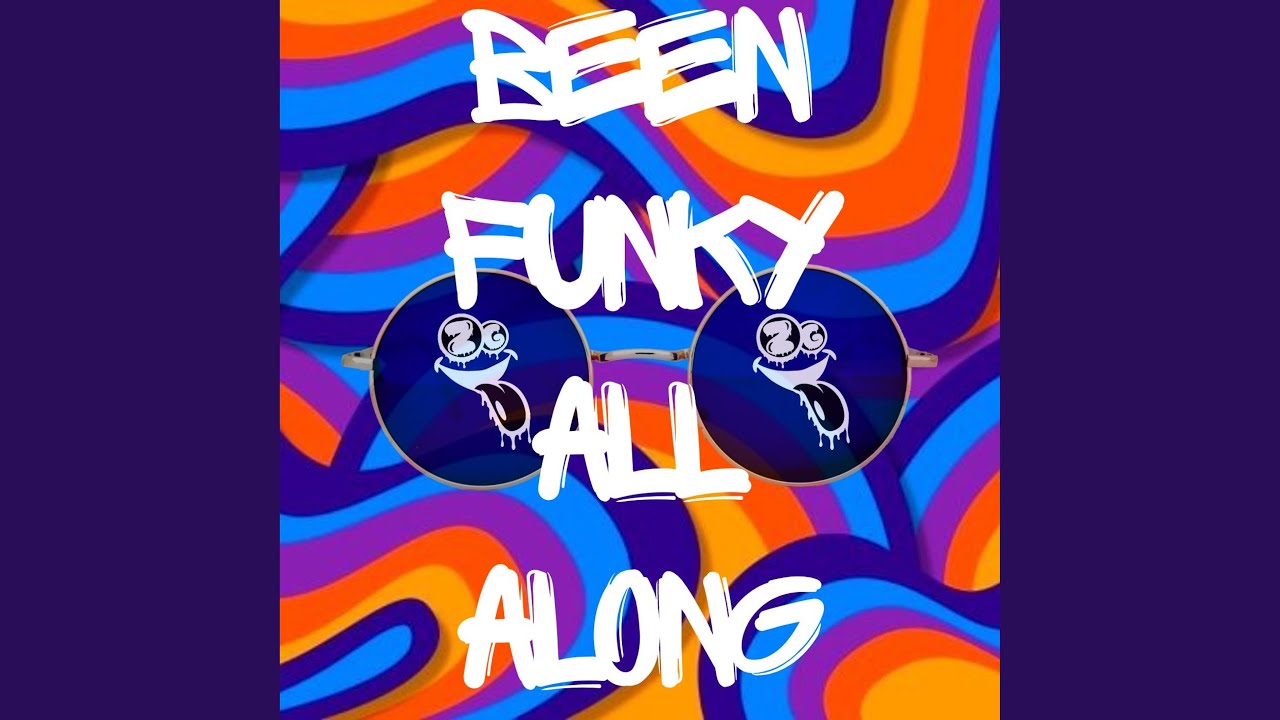 Been Funky All Along - YouTube