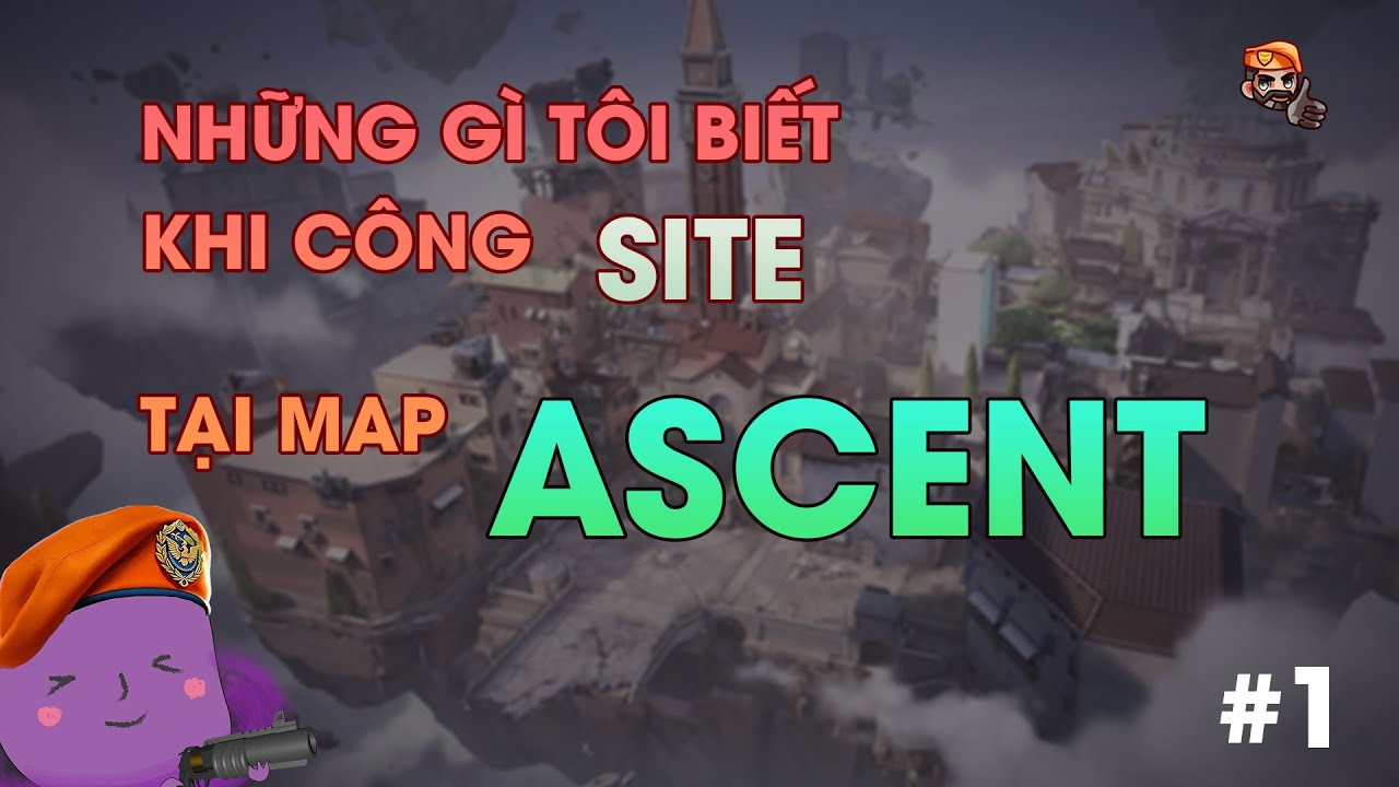 Những gì tôi biết khi công SITE tại map ASCENT #1 - YouTube
