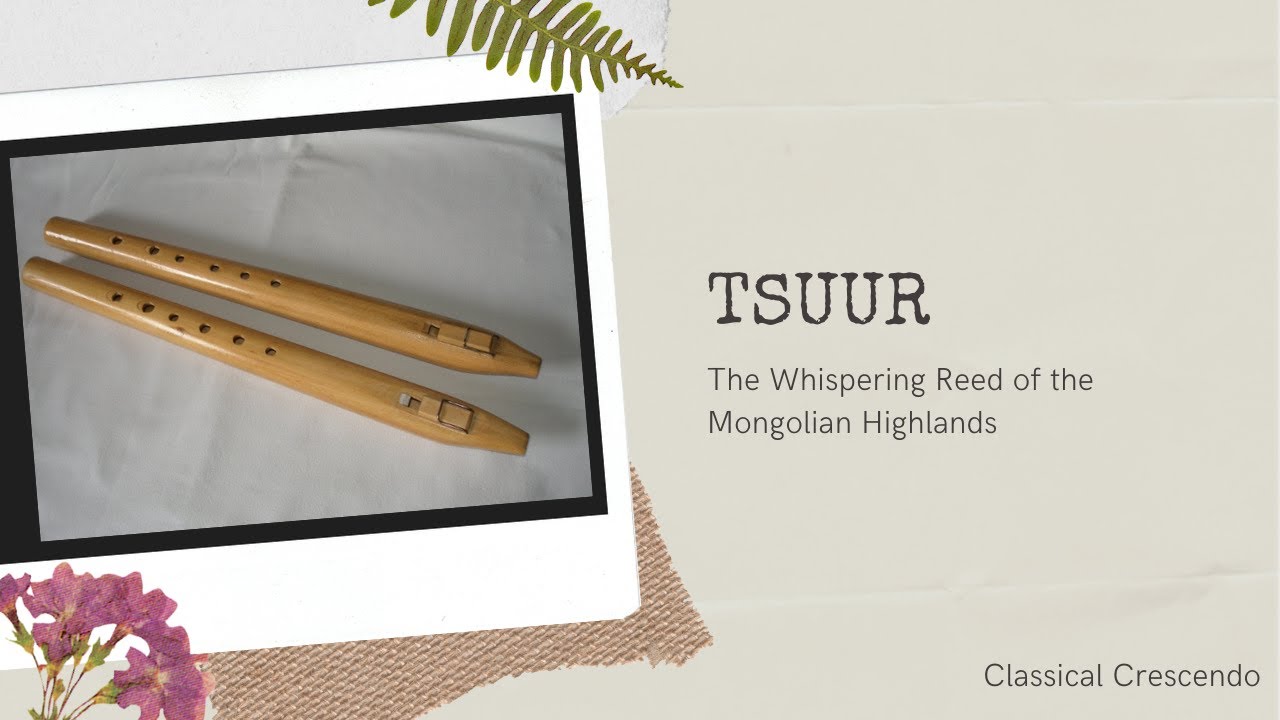 Tsuur: The Whispering Reed of Mongolia – Ancient Flute & Overtone Magic ...