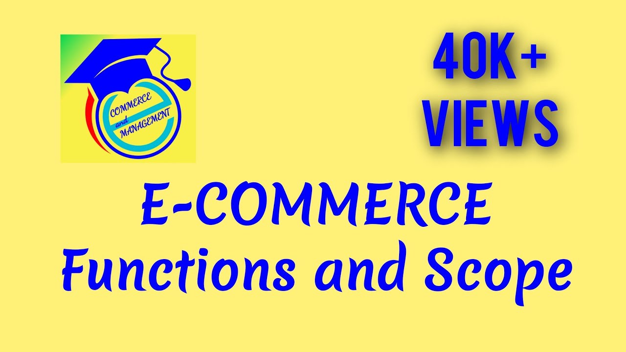 Functions and Scope of E-commerce - YouTube