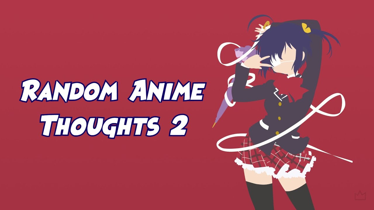Random Anime Thoughts 2 - YouTube