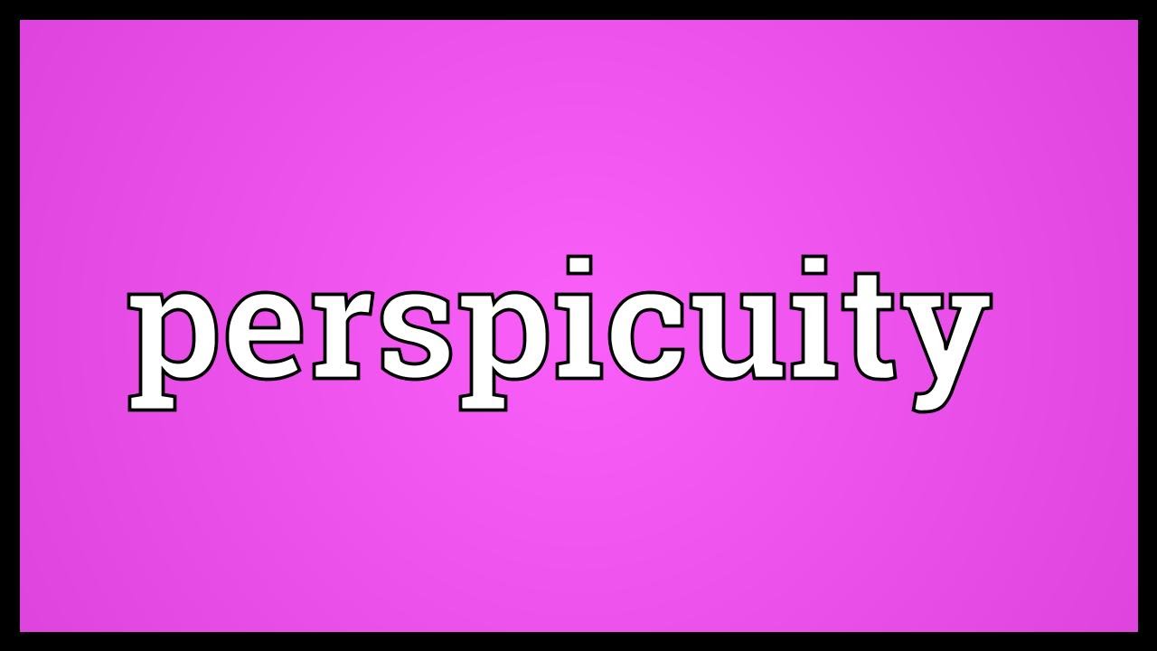 Perspicuity Meaning - YouTube